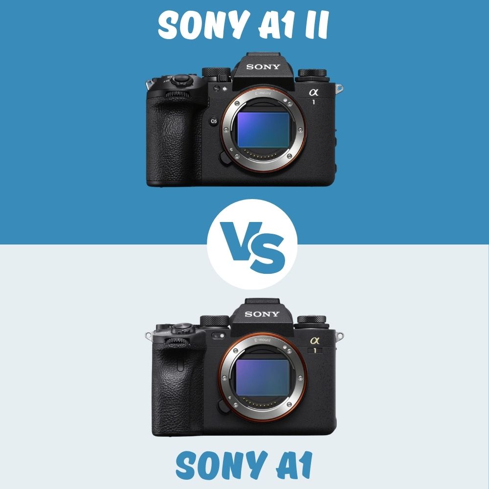 Sony A1 II vs Sony A1 - Which camera to choose and why?