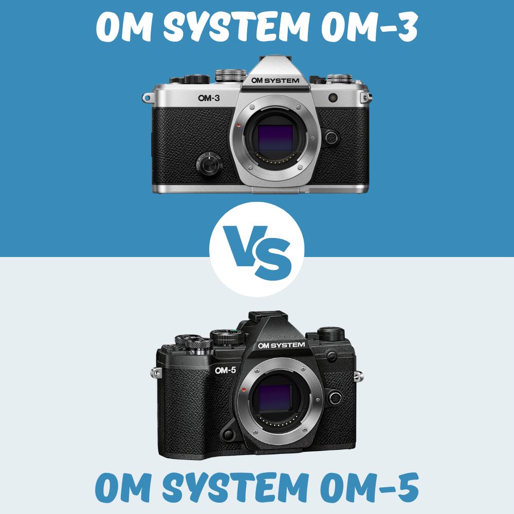 OM SYSTEM OM-3 vs OM-5 - Lequel choisir et pourquoi